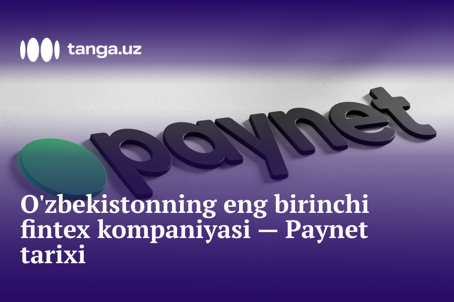 O'zbekistonning eng birinchi fintex kompaniyasi — Paynet tarixi